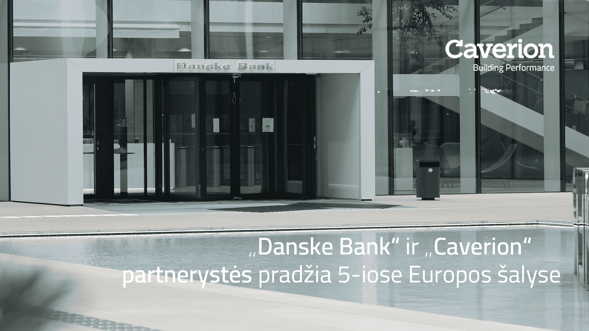 „Danske Bank“ ir „Caverion“ partnerystės pradžia 5-iose Europos šalyse ...
